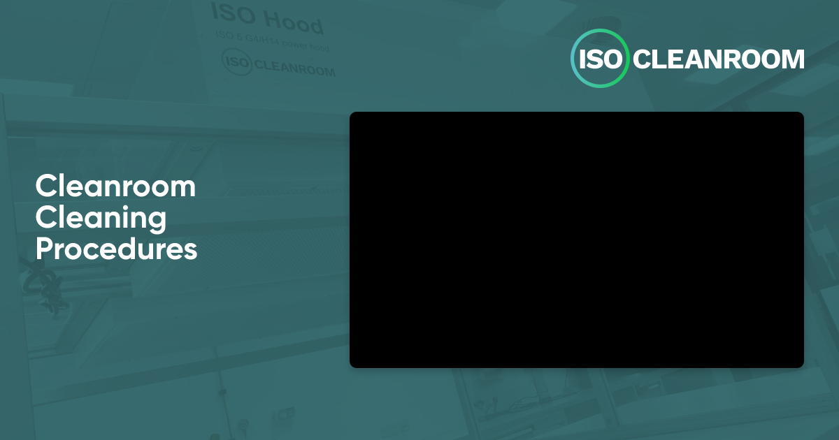 Cleanroom Cleaning Procedures - ISO Cleanroom